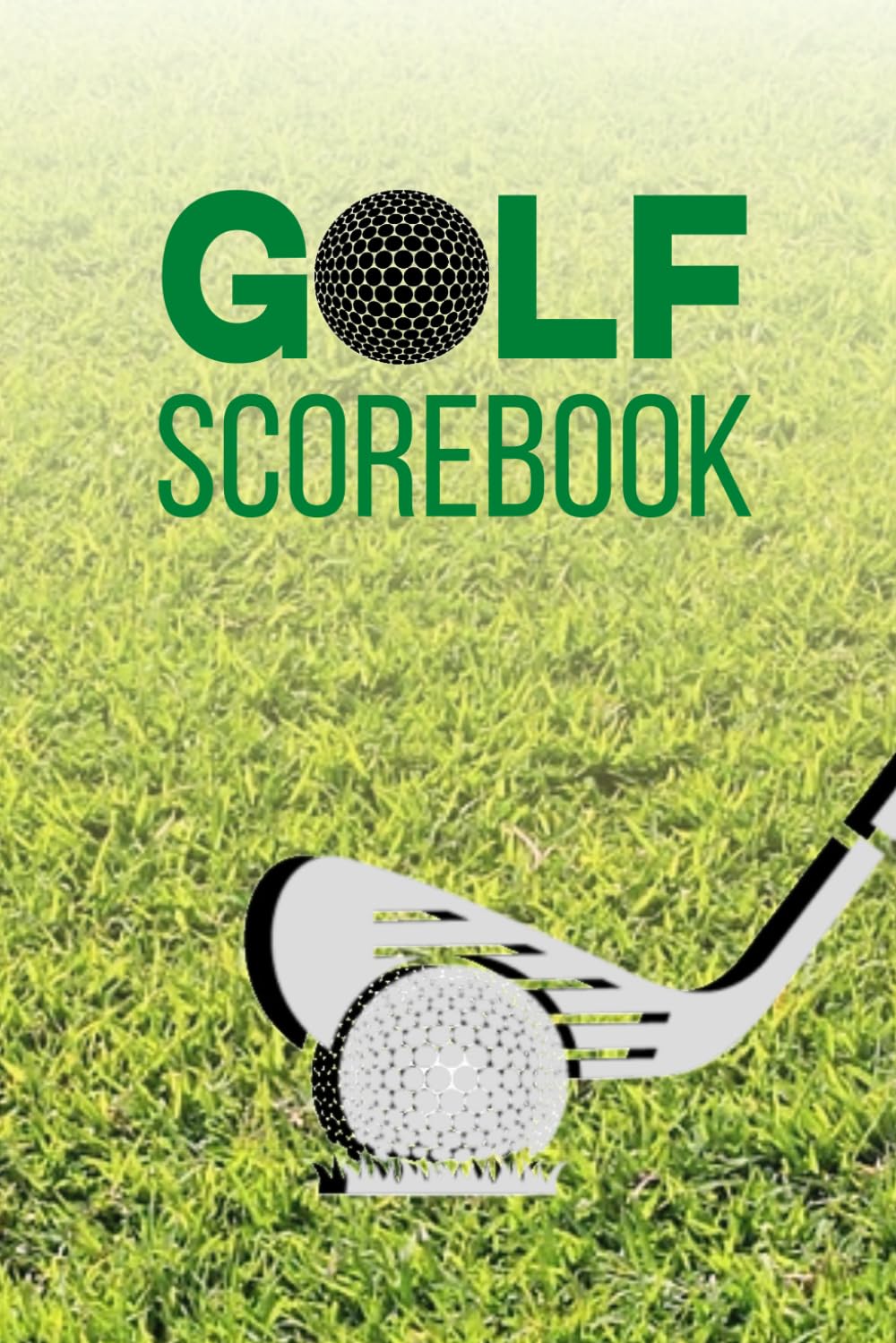 Golf Scorebook: Scoring Sheets For Golf Players, Coaches and Lovers ...