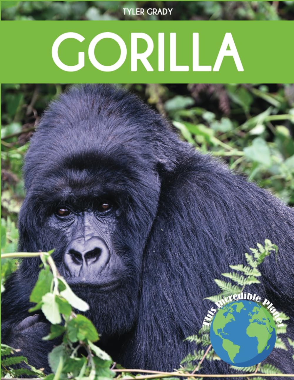 Gorilla: Fascinating Animal Facts for Kids (This Incredible Planet ...