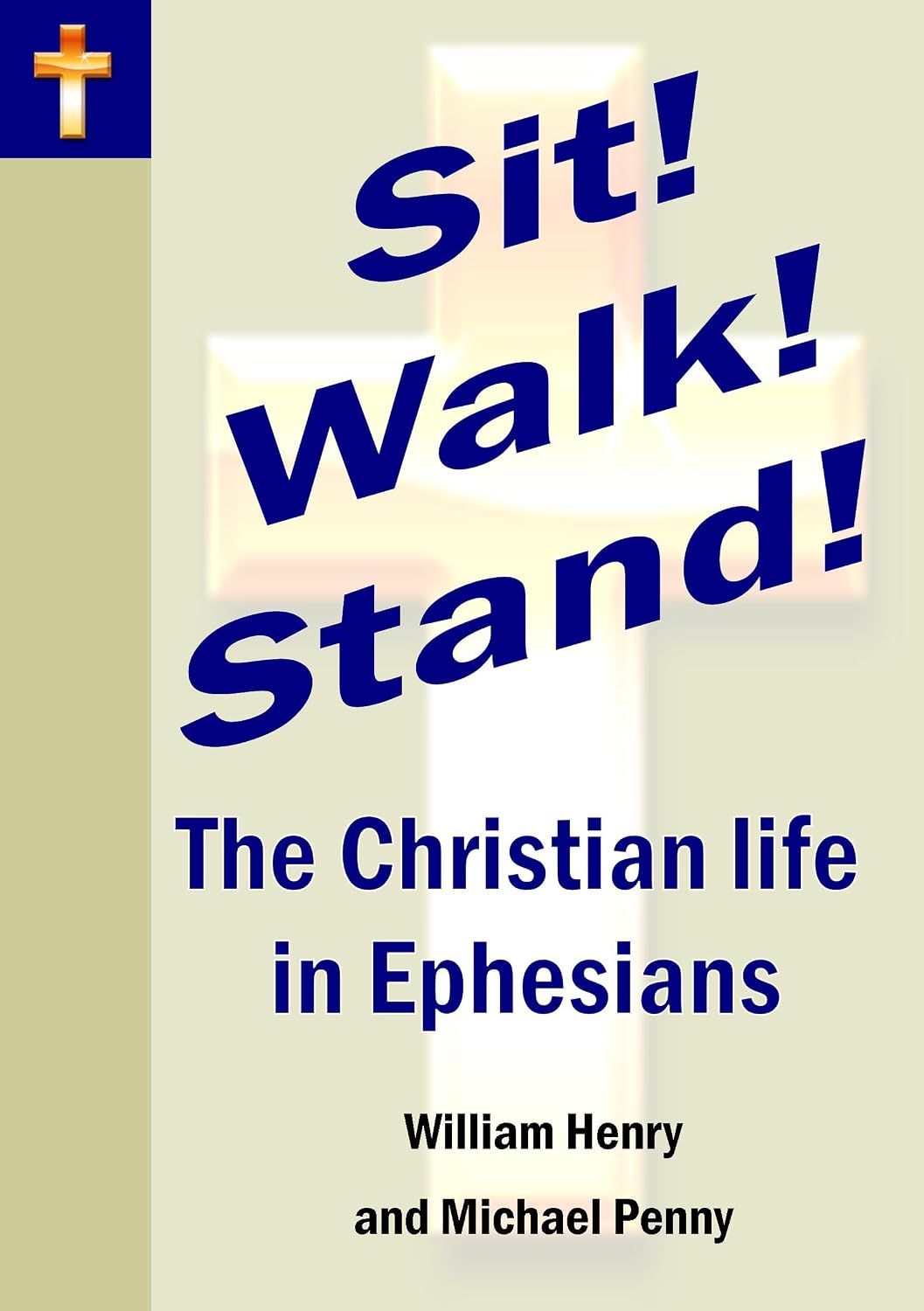 Sit! Walk! Stand! The Christian life in Ephesians - Kindle edition by ...