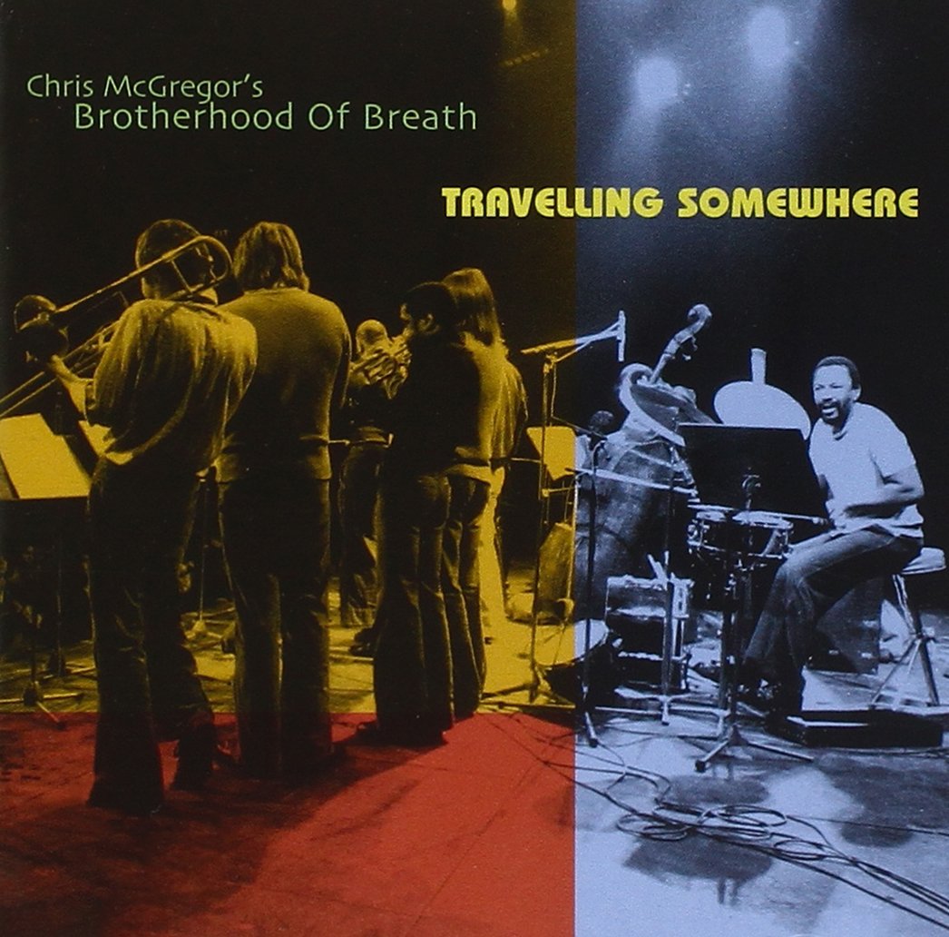 Chris McGregor's Brotherhood Of Breath - Travelling Somewhere - Amazon ...
