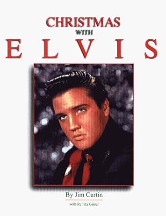 Christmas With Elvis: Curtin, Jim, Ginter, Renata: 9781580291040 ...