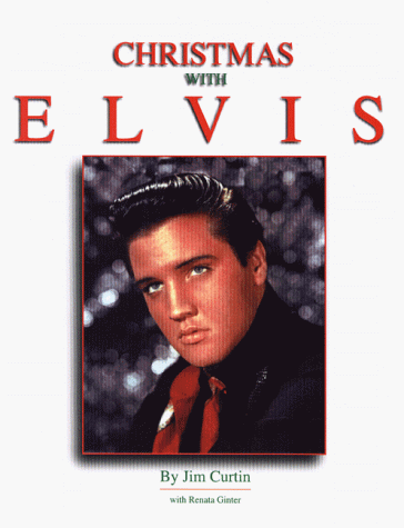 Christmas With Elvis: Curtin, Jim, Ginter, Renata: 9781580291040 ...