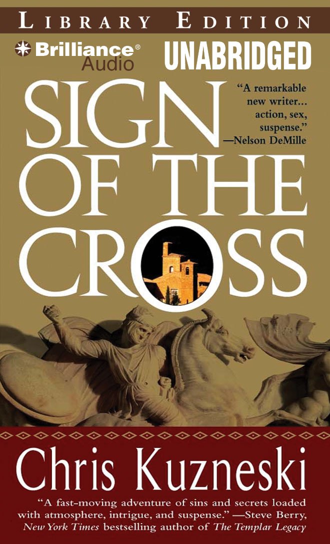 Sign of the Cross: Library Edition : Kuzneski, Chris, Hill, Dick ...