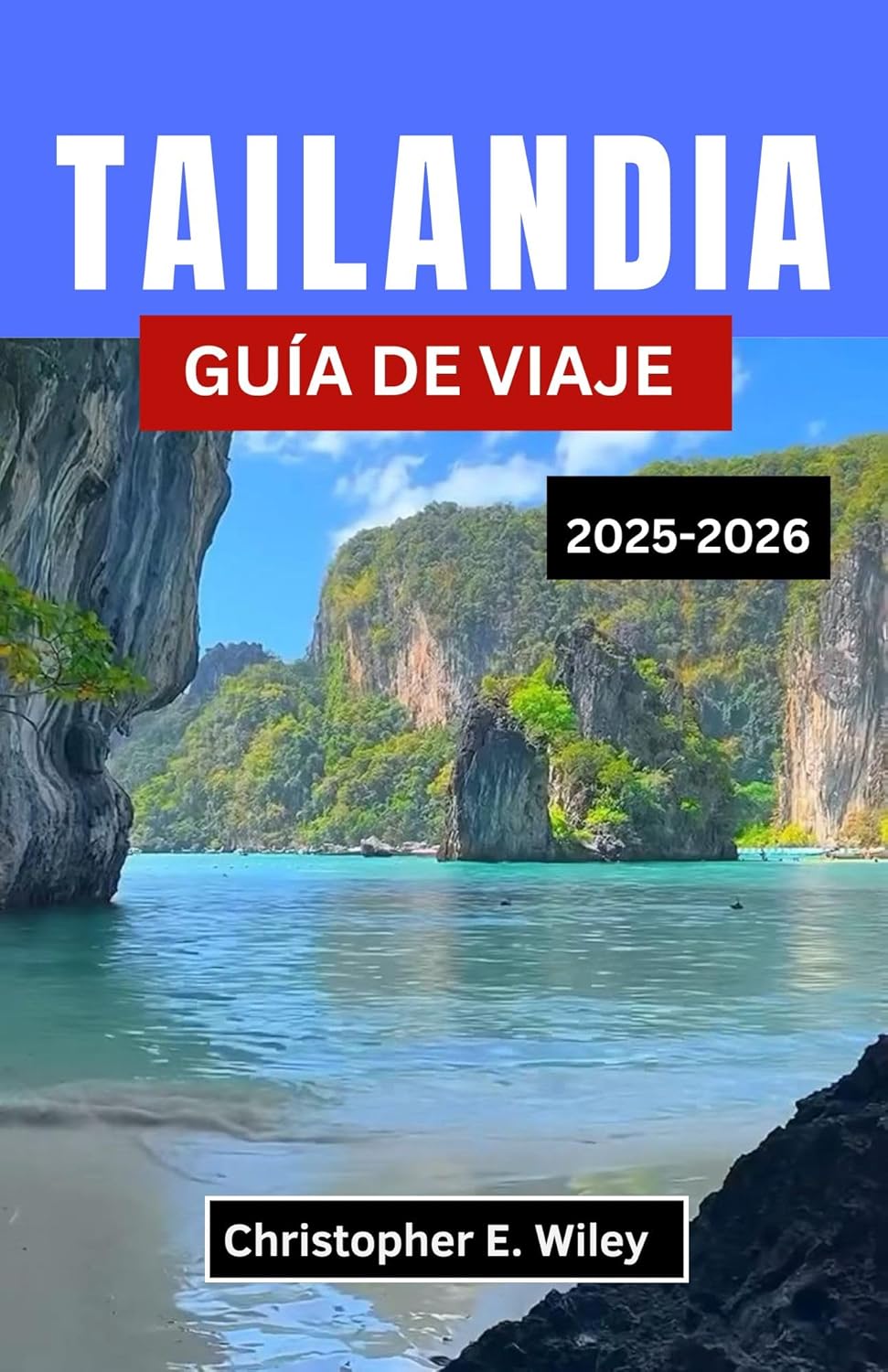 TAILANDIA GUÍA DE VIAJE 2025-2026 : Explorando templos, tradiciones y ...