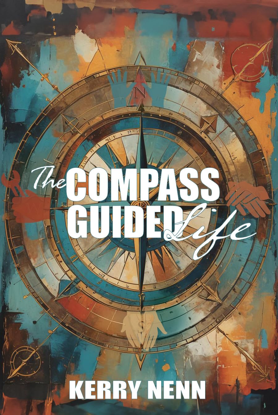 The Compass Guided Life - Kindle edition by Nenn, Kerry. Religion ...