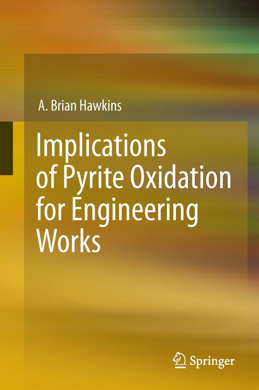 Implications of Pyrite Oxidation for Engineering Works 2014, Hawkins, A ...