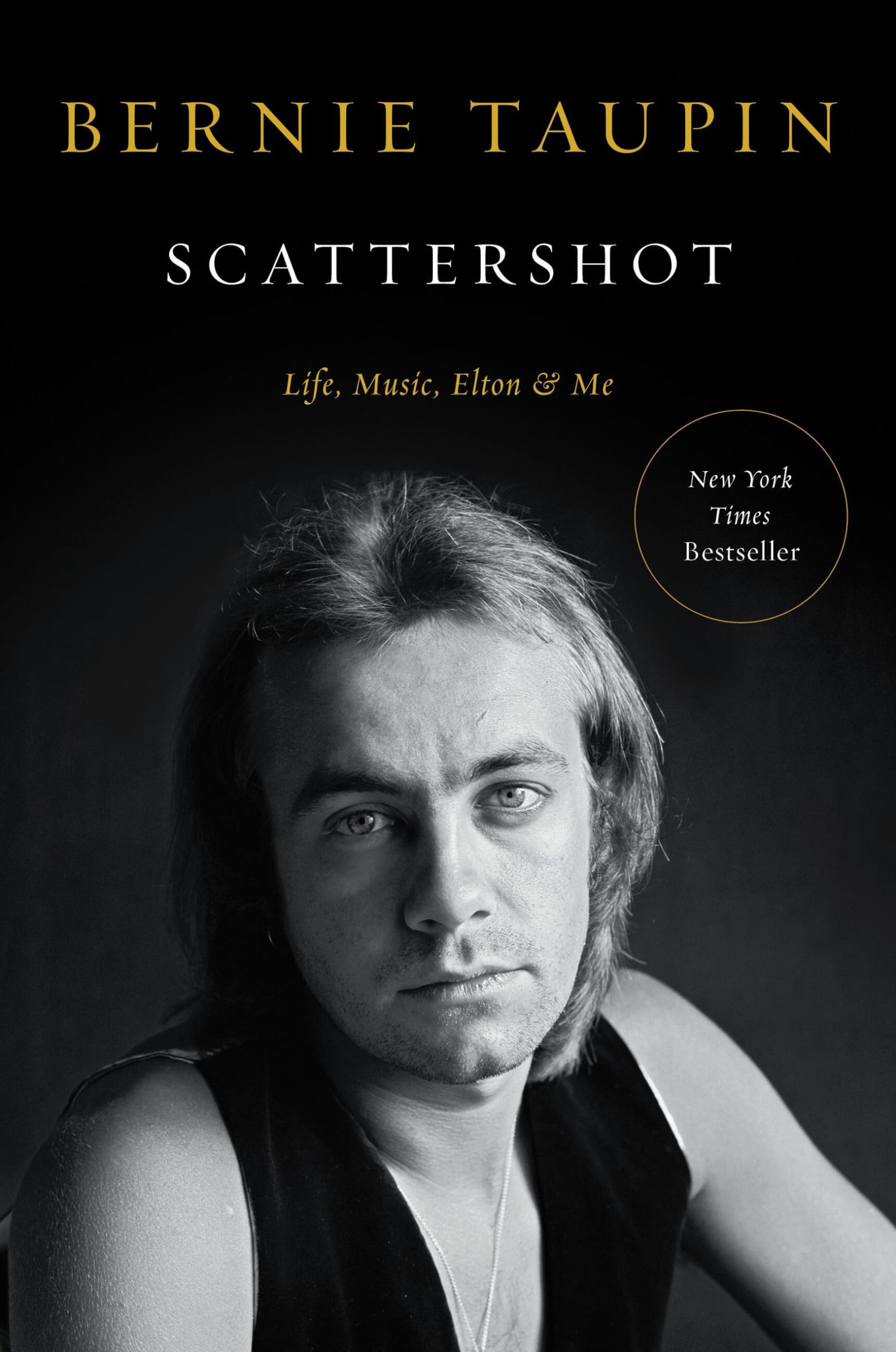 Scattershot: Life, Music, Elton, and Me: Taupin, Bernie: 9780306828676 ...