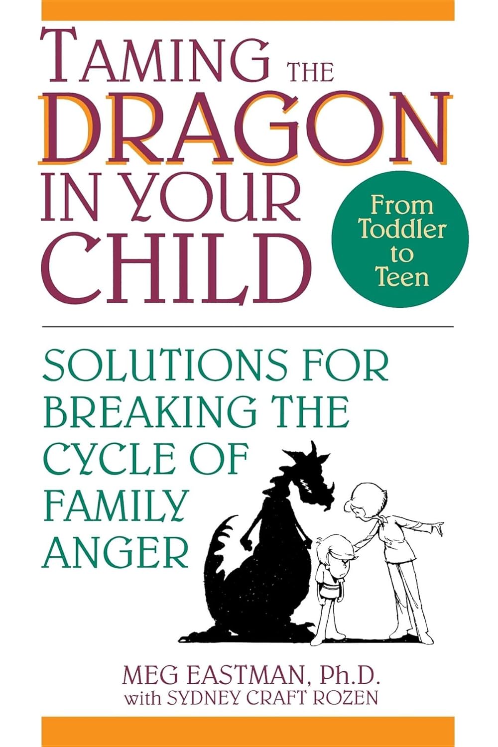 Taming the Dragon in Your Child: Solutions for Breaking the Cycle of ...