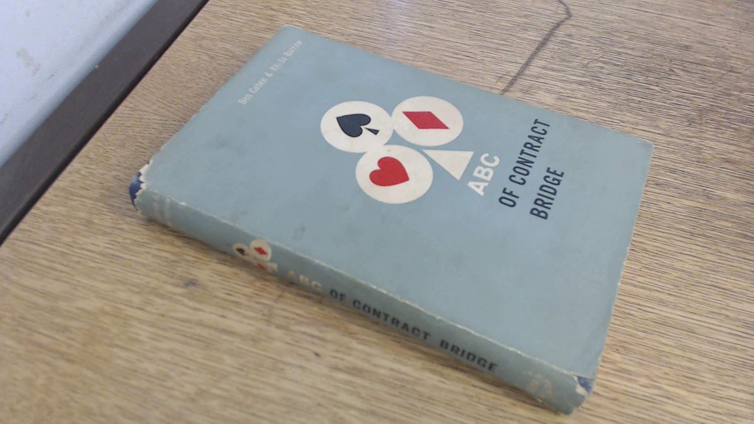 ABC of Contract Bridge: Being a Complete Outline of the Acol Bidding ...