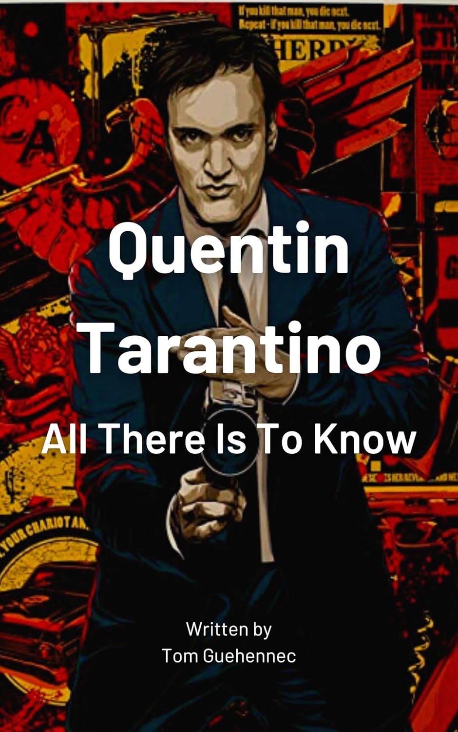 Amazon.com: Quentin Tarantino: All There Is To Know eBook : Guehennec ...