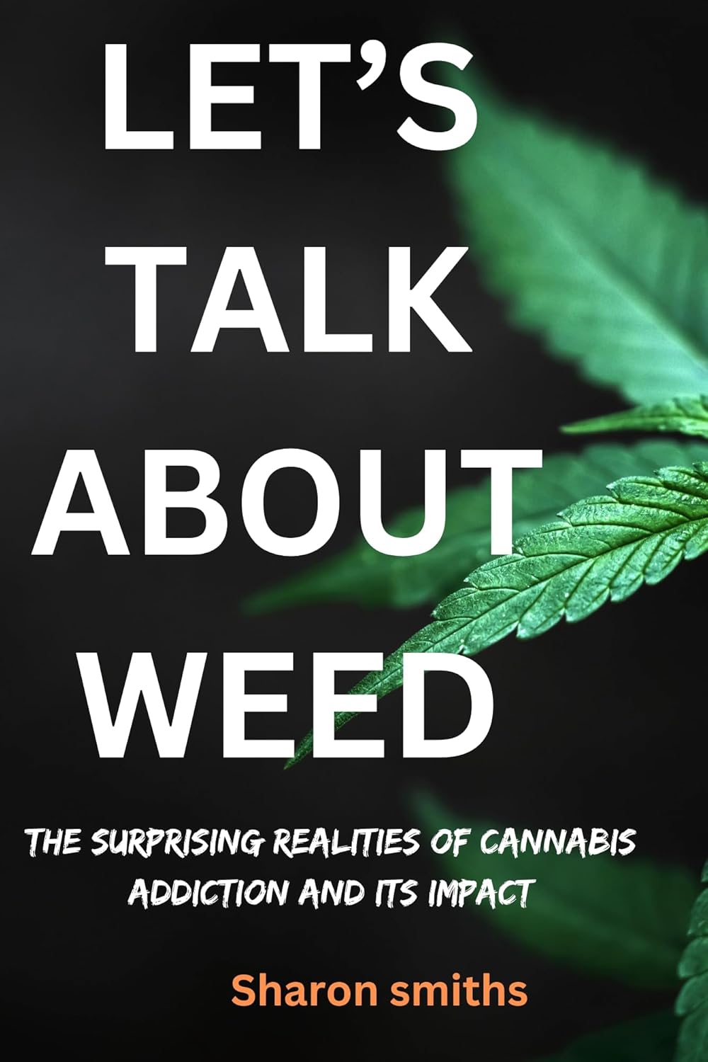 Let’s talk about weed: The Surprising Realities of Cannabis Addiction ...
