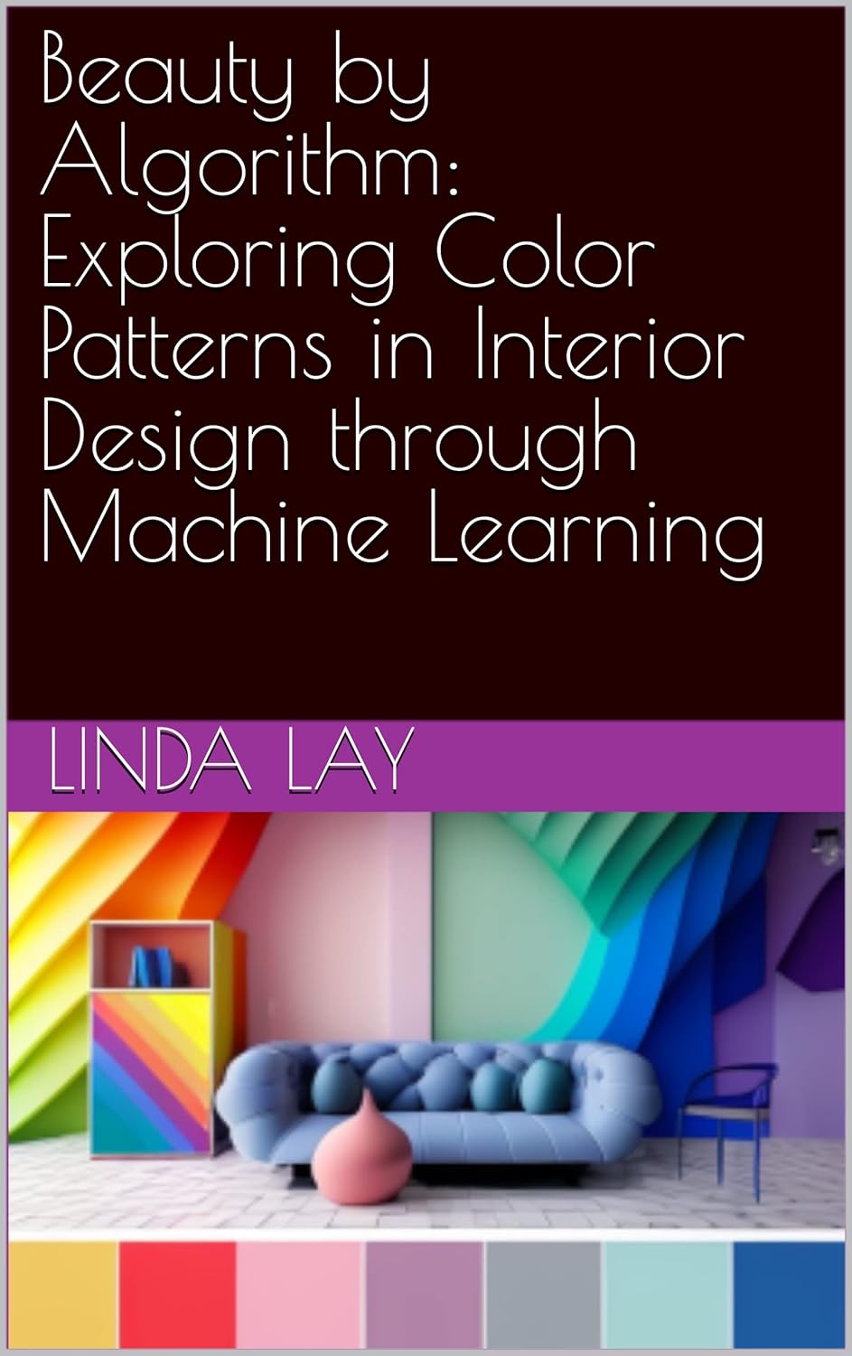 Amazon.com: Beauty by Algorithm: Exploring Color Patterns in Interior ...