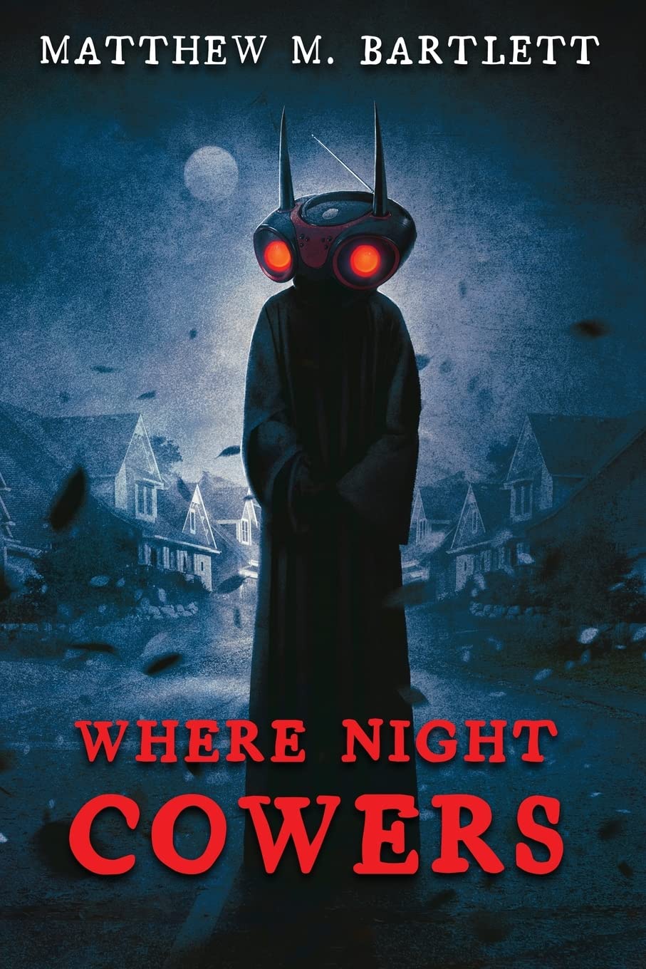 Where Night Cowers: Bartlett, Matthew M: 9781685100704: Amazon.com: Books