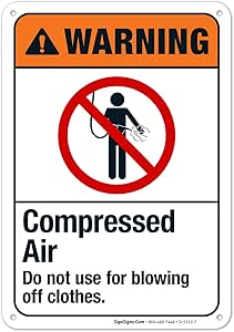 Sigo Signs, Compressed Air Do Not Use for Blowing Off Clothes Sign ...