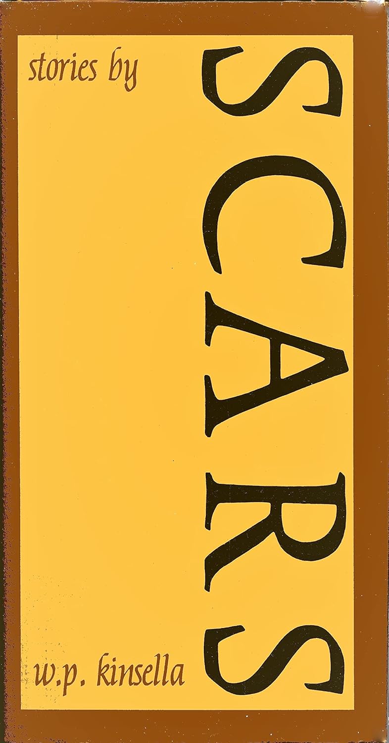 Scars: Stories: Kinsella, W. P: 9780887502859: Amazon.com: Books