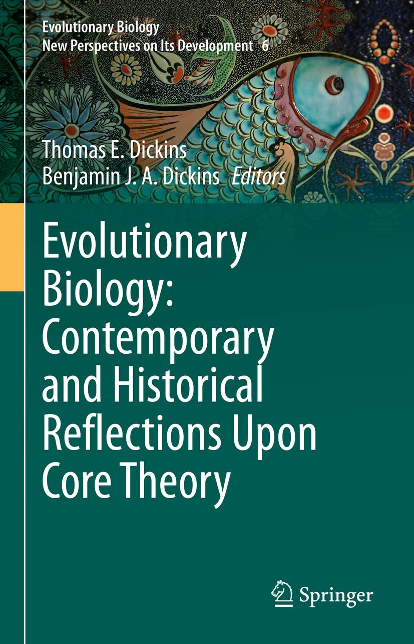 Evolutionary Biology: Contemporary and Historical Reflections Upon Core ...