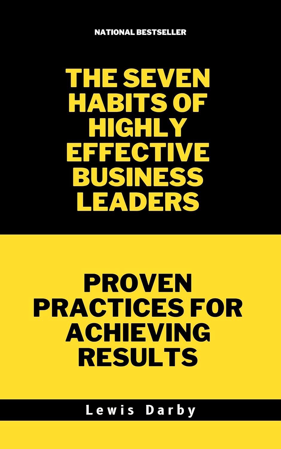 The Seven Habits of Highly Effective Business Leaders : Proven ...