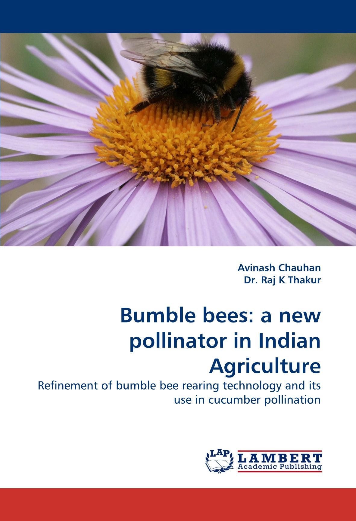 Buy Bumble bees: a new pollinator in Indian Agriculture: Refinement of ...