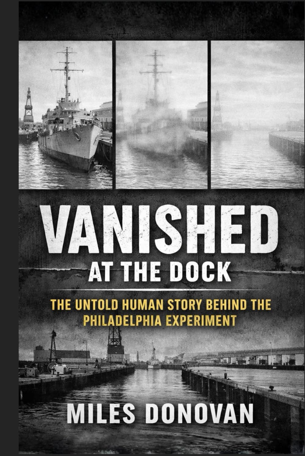 Vanished at the Dock: The Untold Human Story Behind the Philadelphia ...