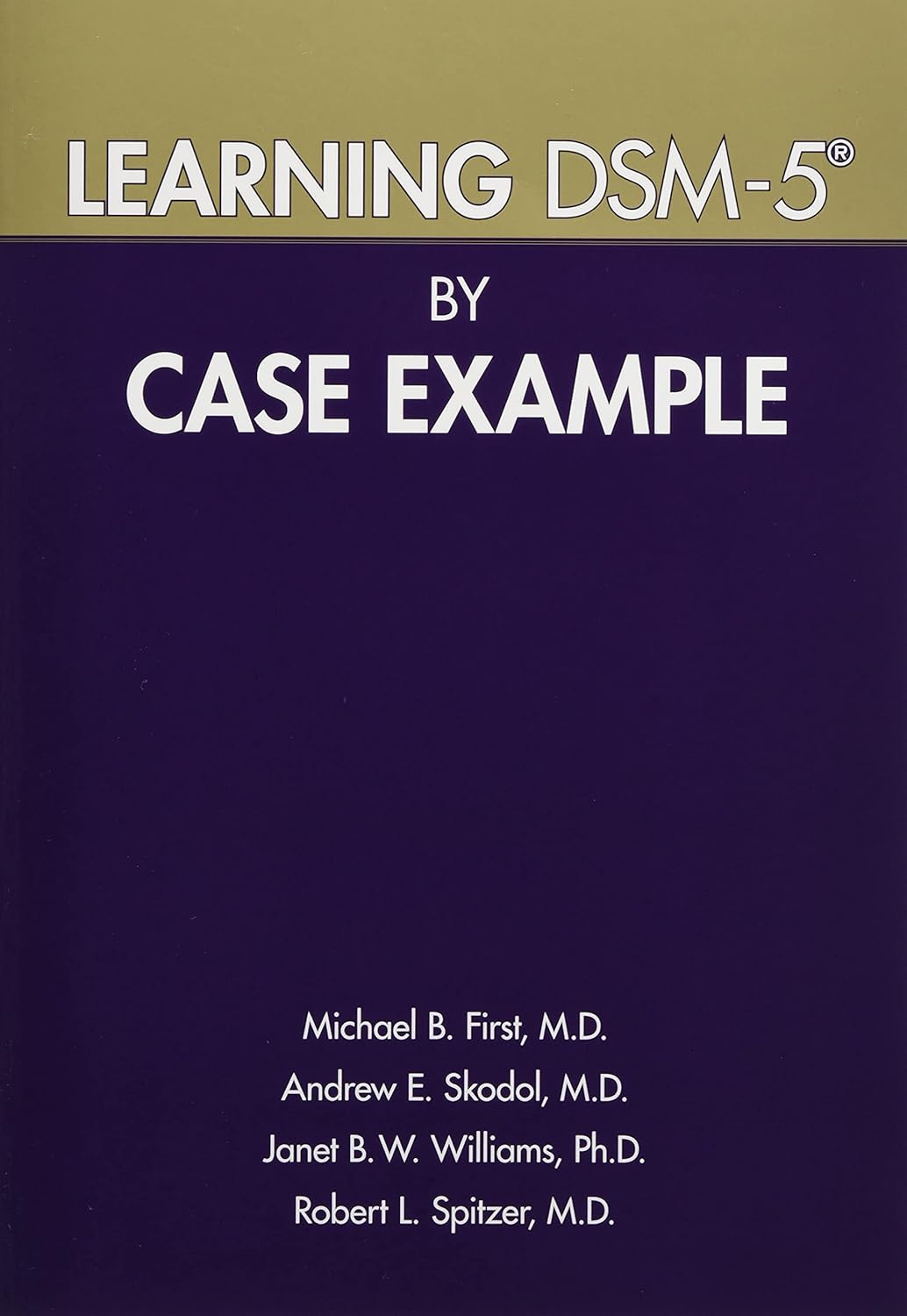 Learning DSM-5 by Case Example: 9781615370160: Medicine & Health ...