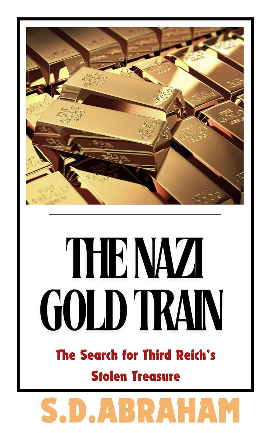 Nazi Gold Train : The Search for Third Reich’s Stolen Treasure (Hidden ...