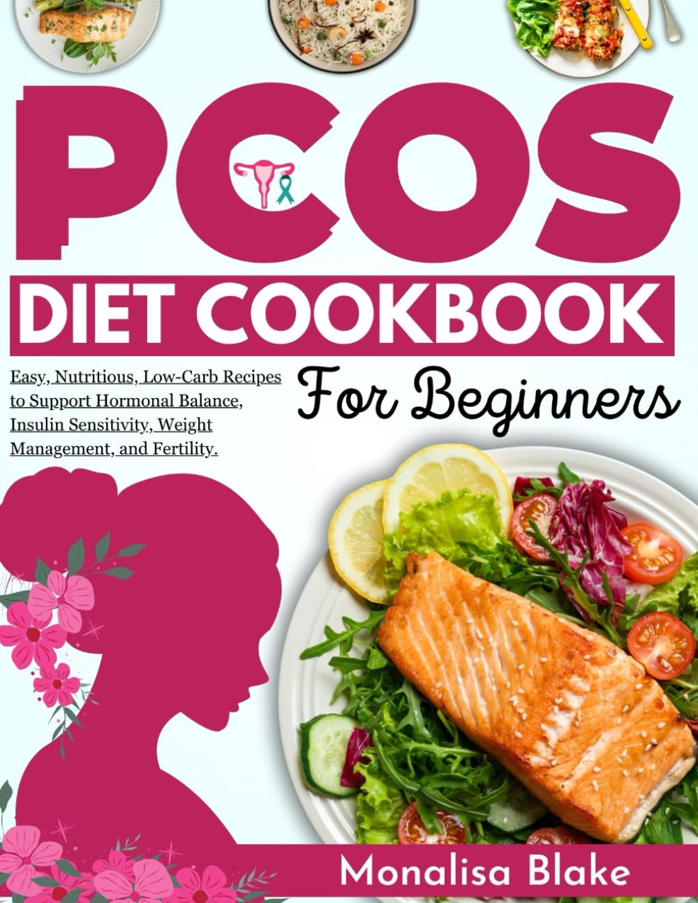 PCOS Diet Cookbook for Beginners: Easy, Nutritious, Low-Carb Recipes to ...