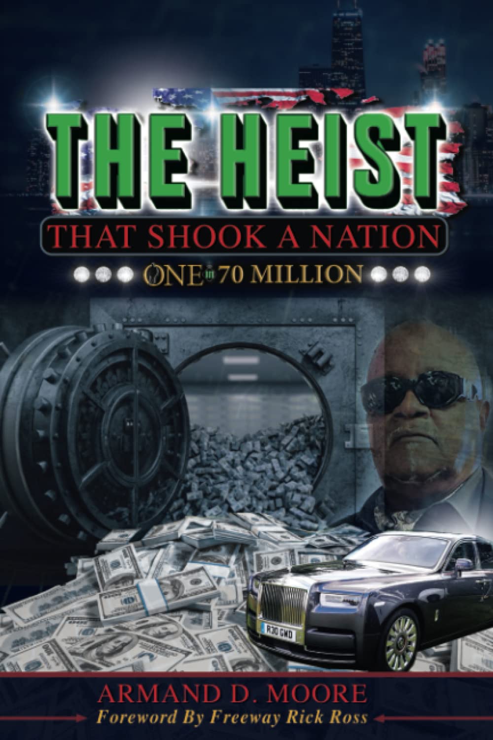 The Heist That Shook A Nation: One In 70 Million: Moore, Armand D ...