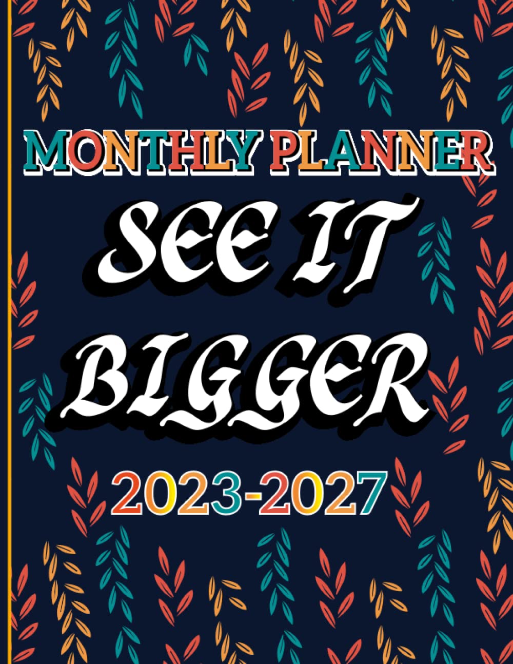 Snapklik.com : Plan Ahead See IT Bigger Planner 2023-2027 Monthly ...