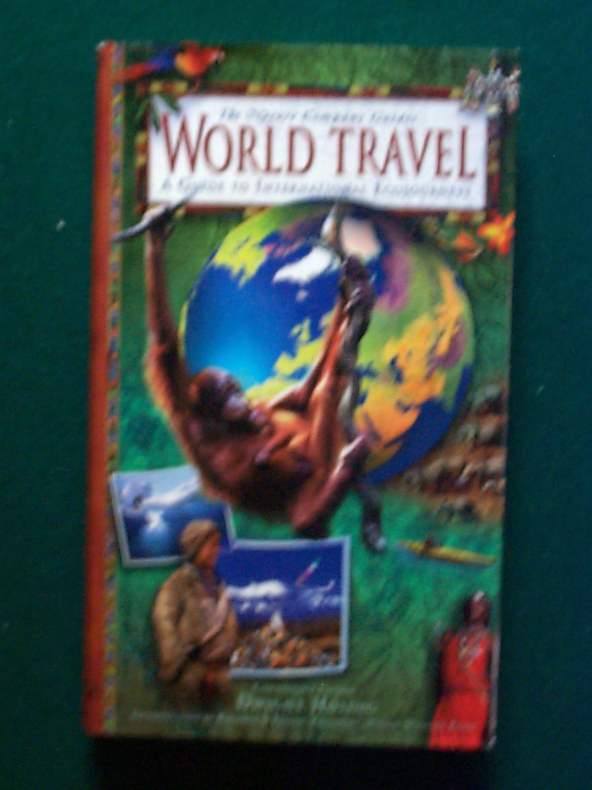 World Travel: A Guide to International Ecojourneys (Nature Company ...