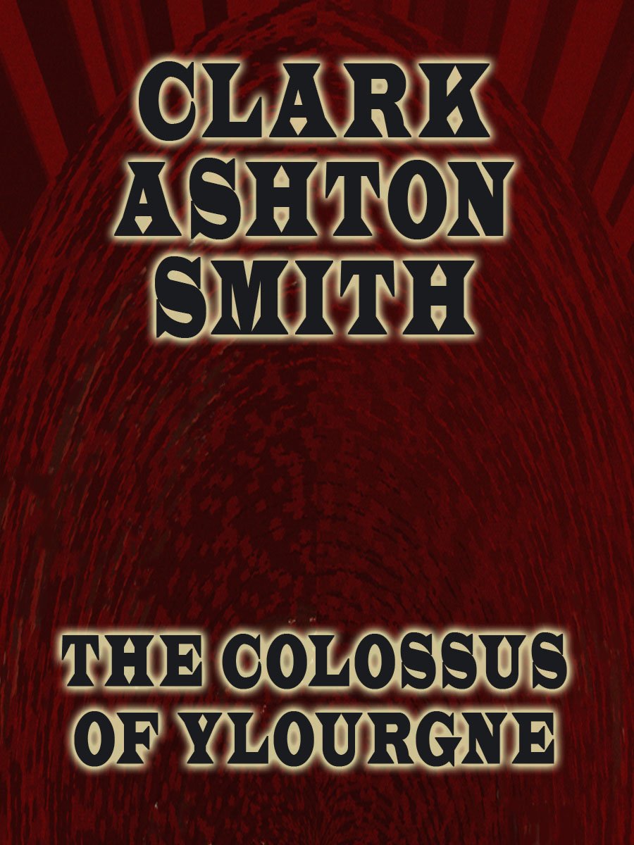 The Colossus of Ylourgne - Kindle edition by Clark Ashton Smith ...