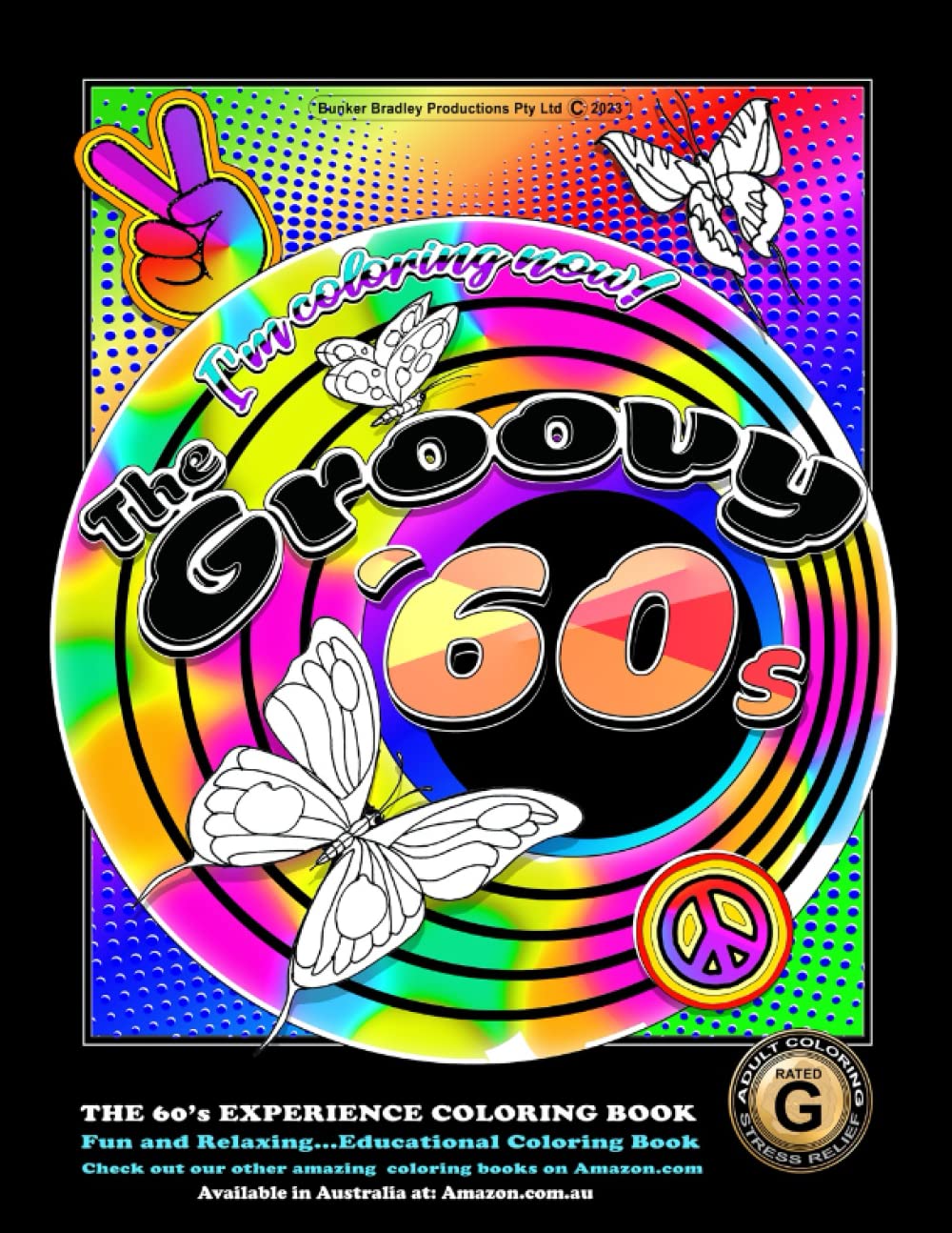 The Groovy '60s I'm Coloring Now!: Relieve stress, anxiety and boredom ...