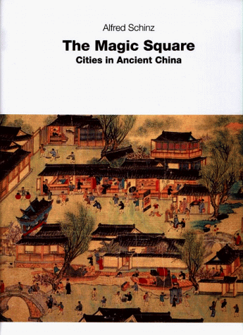 The Magic Square: History of Chinese City Planning : Schinz, Alfred ...