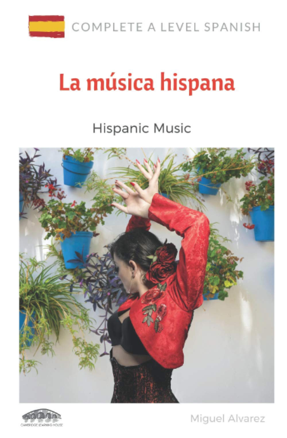 A Level Spanish: La música hispana: Hispanic music (Complete A Level ...