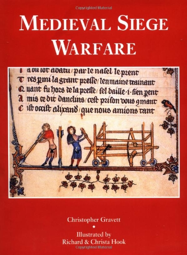 Medieval Siege Warfare (Trade Editions): Gravett, Christopher, Hook ...