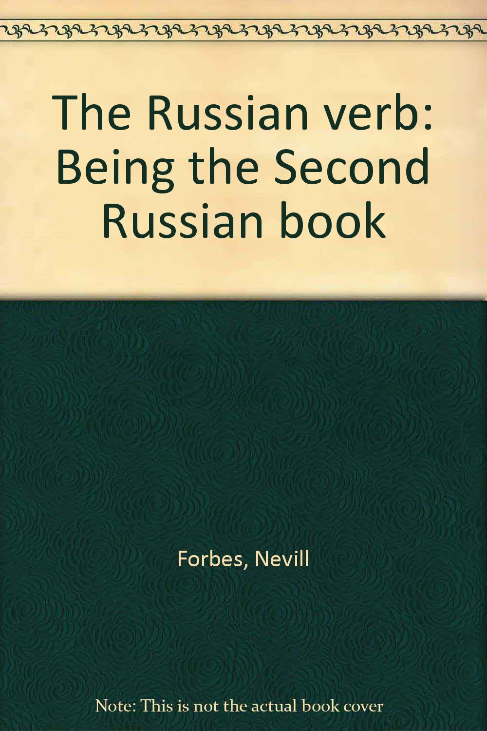 The Russian verb: Being the Second Russian book: Forbes, Nevill: Amazon ...
