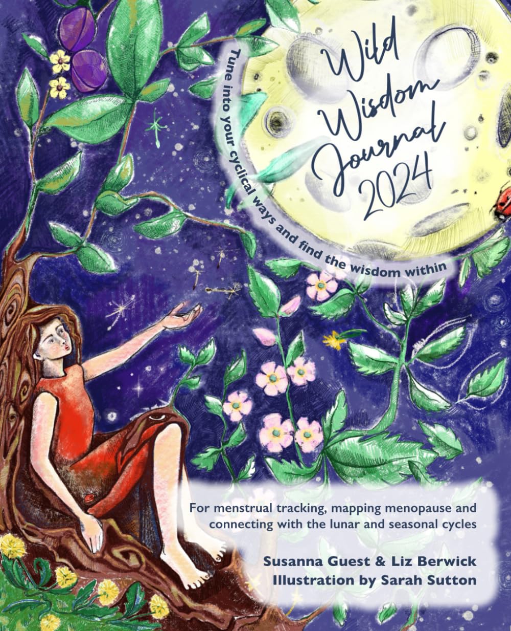 Wild Wisdom Journal 2024: Tune into your cyclical ways and find the ...