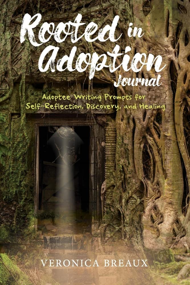 Rooted in Adoption Journal: Adoptee Writing Prompts for Self-Reflection ...