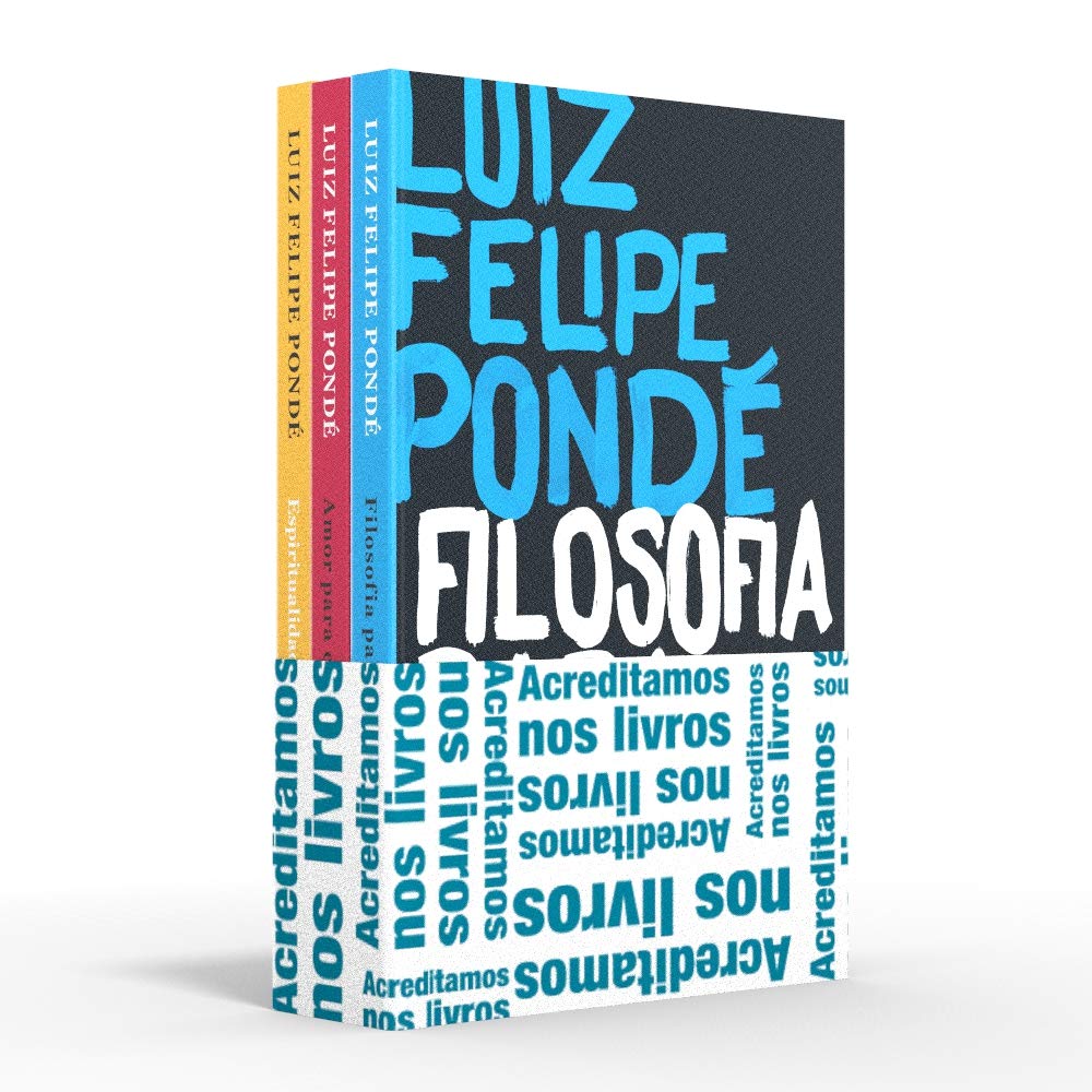 Coletânea Luiz Felipe Pondé - Acreditamos nos livros: Filosofia para ...