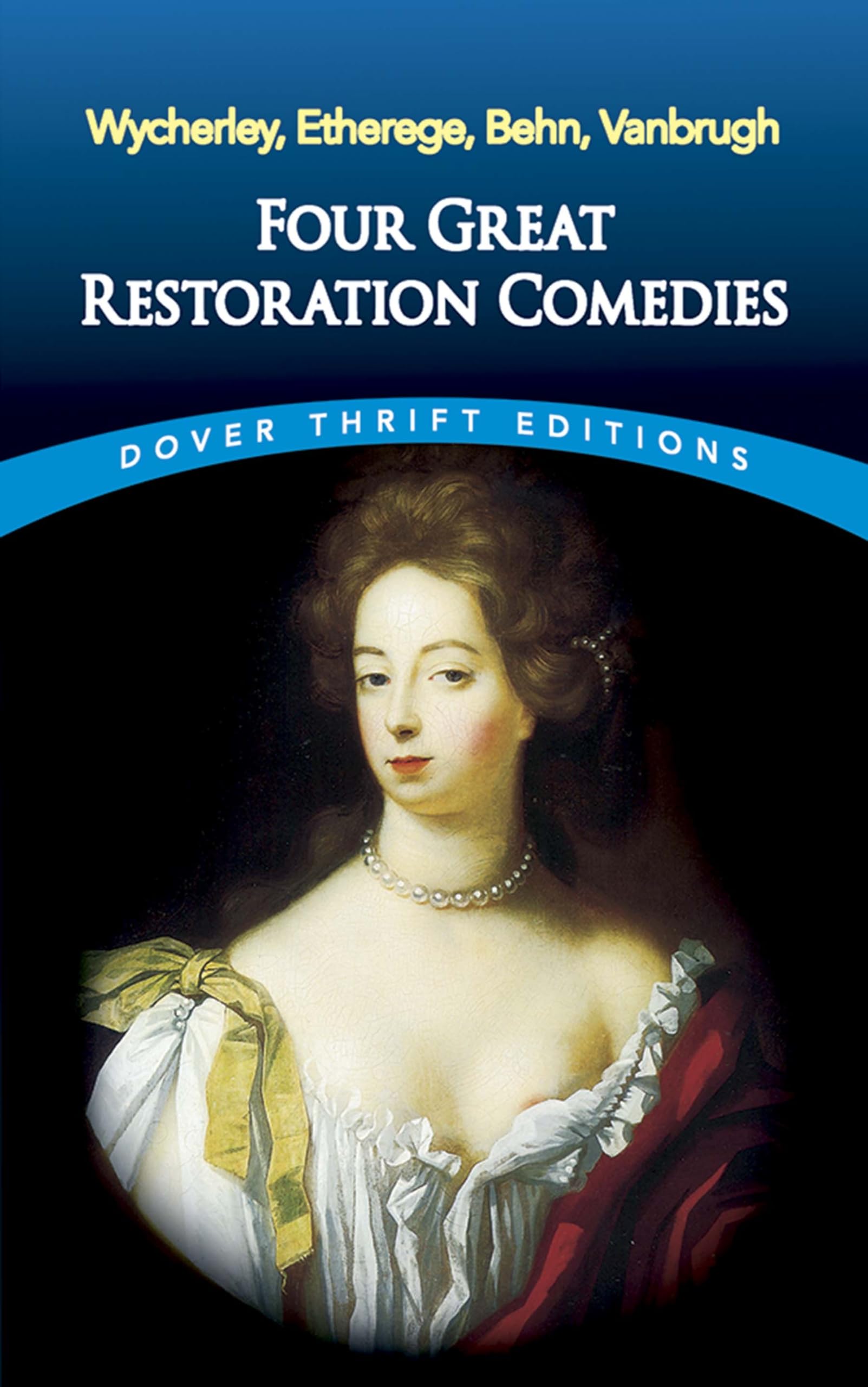 Four Great Restoration Comedies (Dover Thrift Editions: Plays): William ...