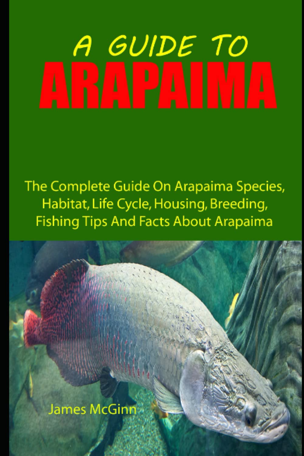 A Guide To Arapaima The Complete Guide On Arapaima Species | Desertcart ...