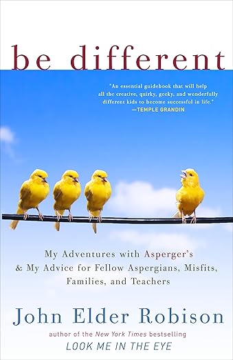 Amazon.com: Be Different: Adventures of a Free-Range Aspergian with ...