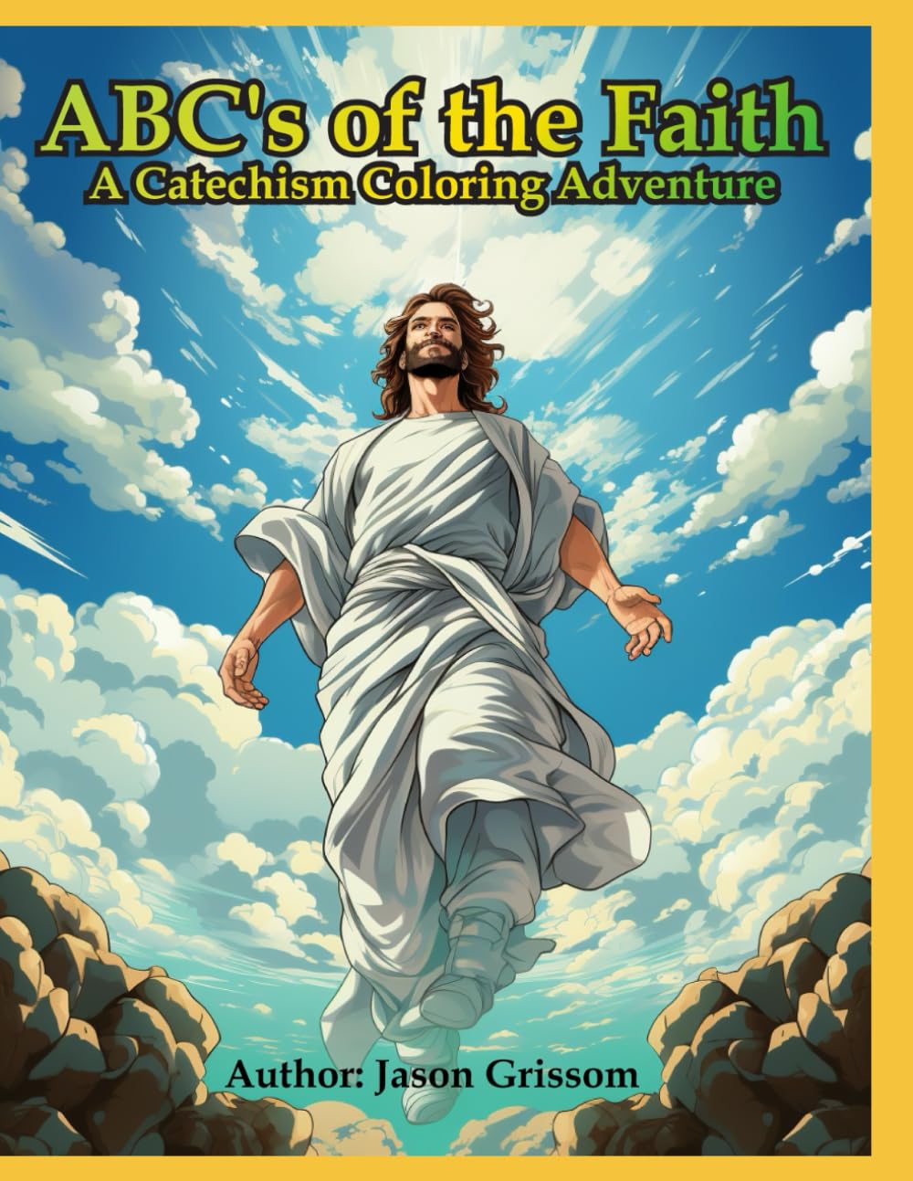 ABCs of Faith: A Catechism Coloring Adventure: grissom, jason ...