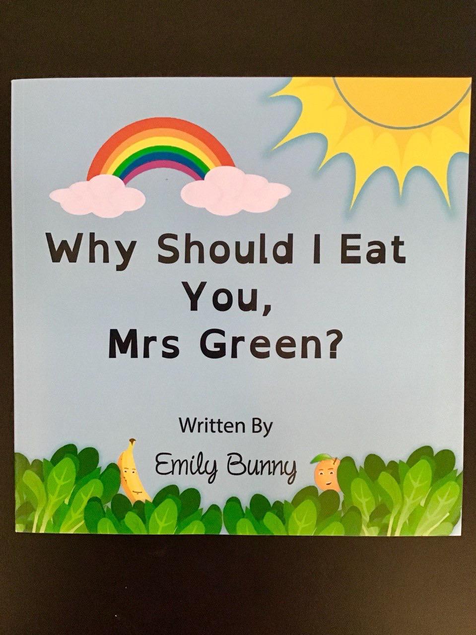 Why Should I Eat You, Mrs Green?: The Delightful Nutrition Book for ...