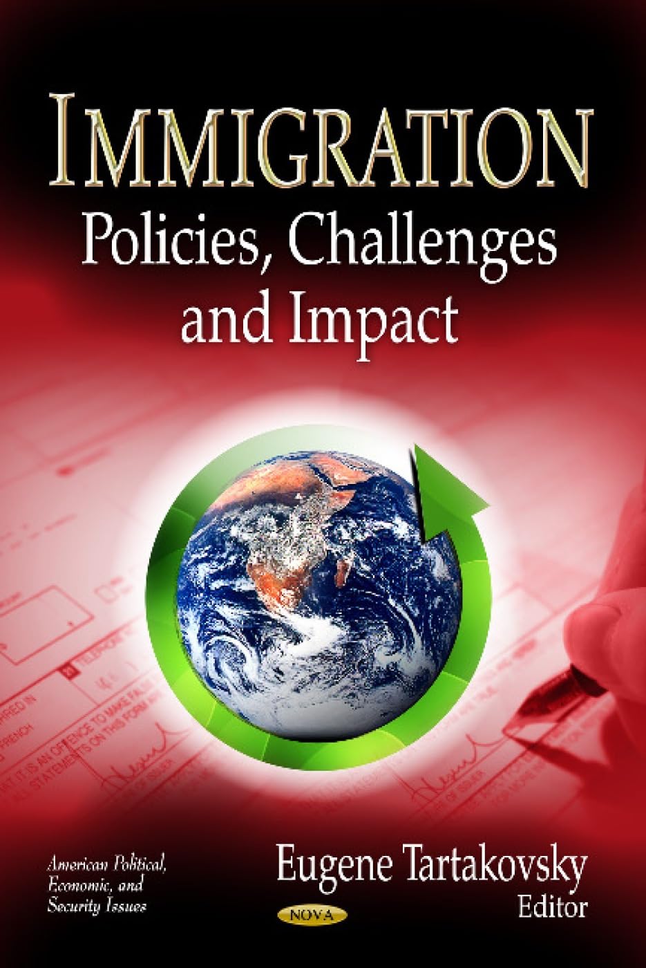 Immigration: Policies, Challenges and Impact (American Political ...