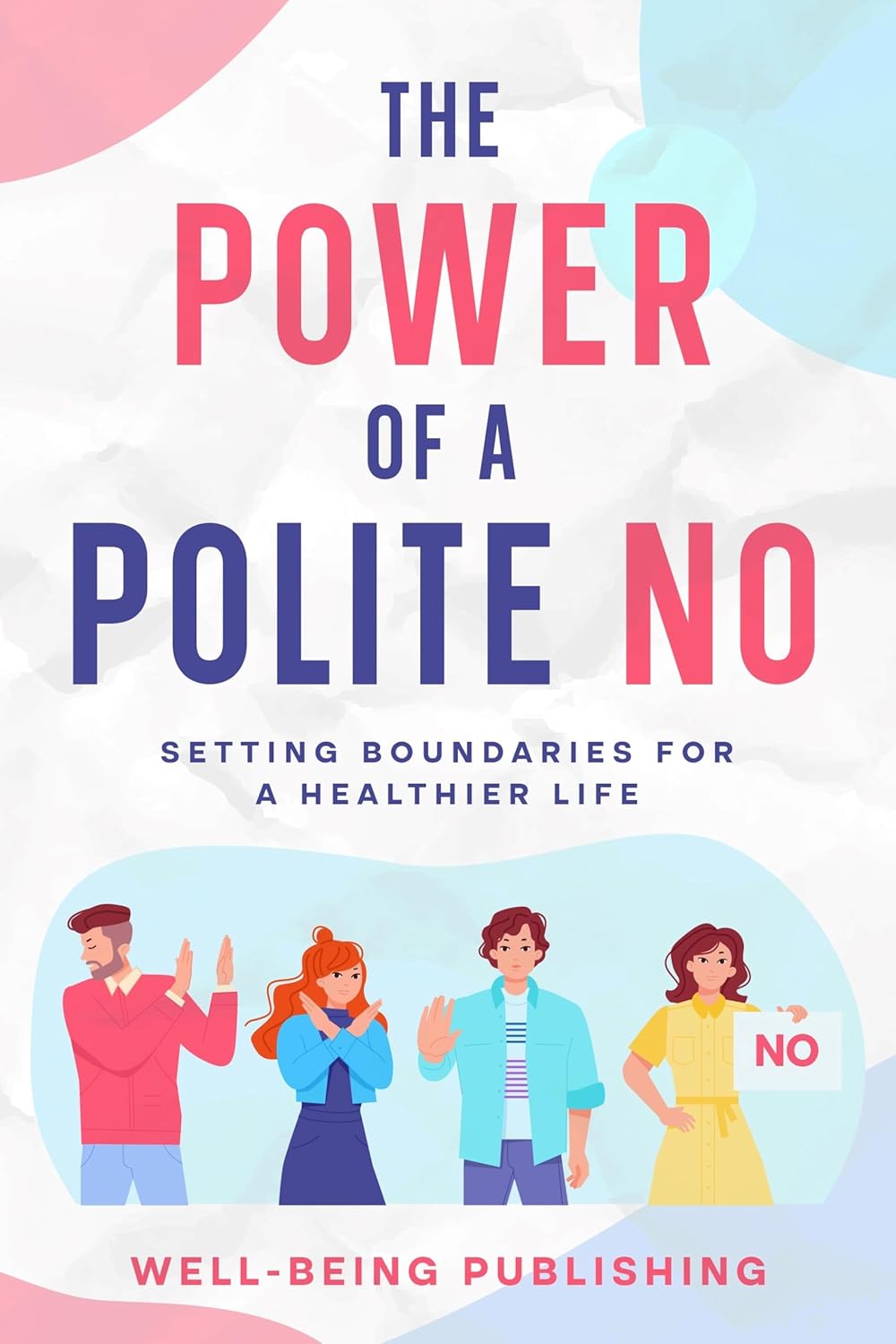 Amazon.com: The Power of a Polite No: Setting Boundaries for a ...