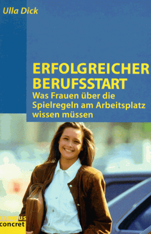 『Erfolgreicher Berufsstart. Was Frauen ueber die Spielregeln - 読書メーター
