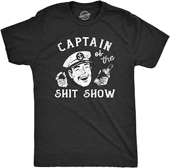 Amazon.com: Mens Captain of The Shit Show T Shirt Funny Crazy Partying ...