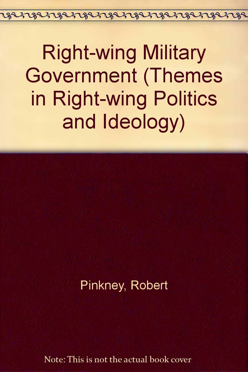 Right-Wing Military Government: Robert Pinkney: 9780861879724: Amazon ...