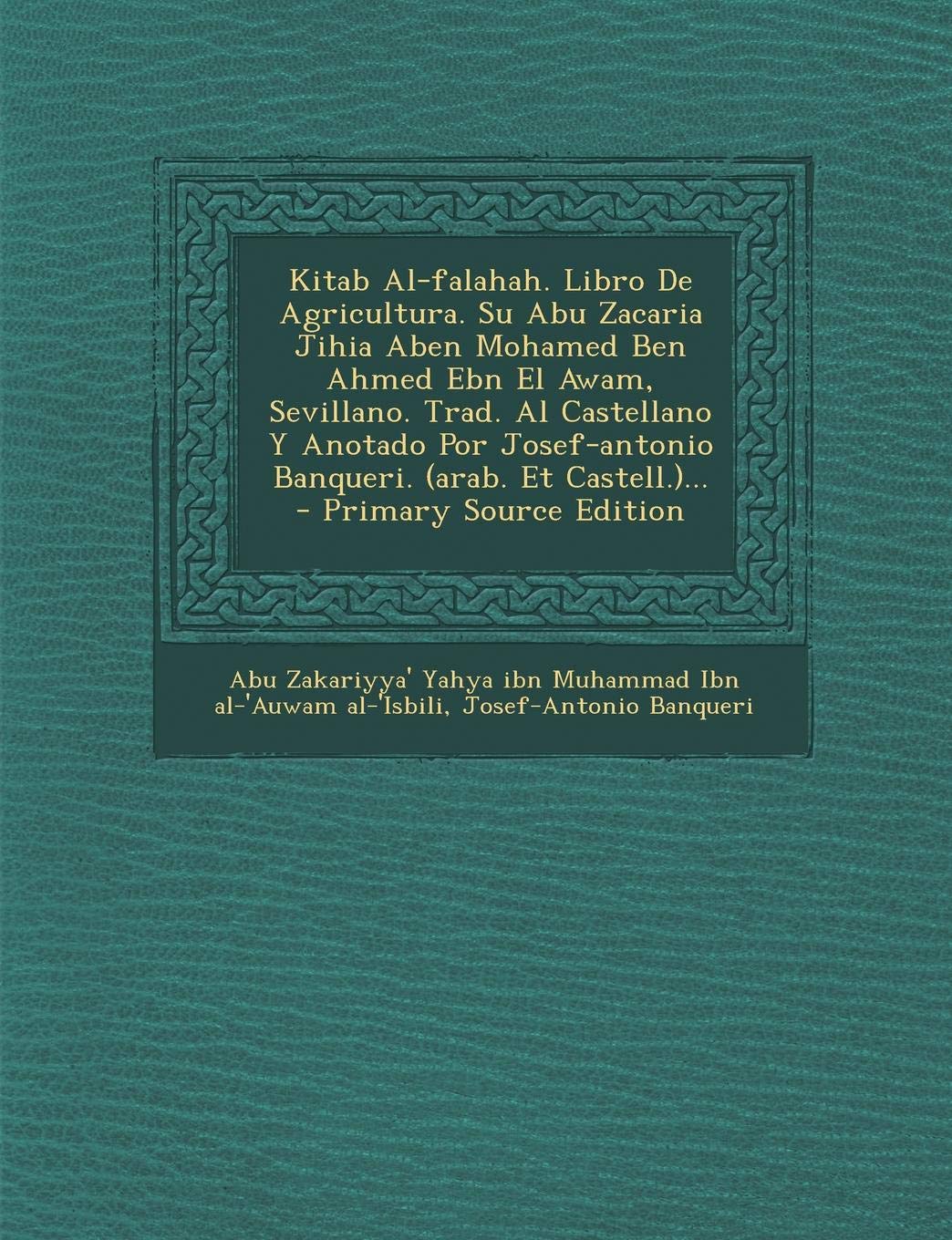 Buy Kitab Al-Falahah. Libro de Agricultura. Su Abu Zacaria Jihia Aben ...