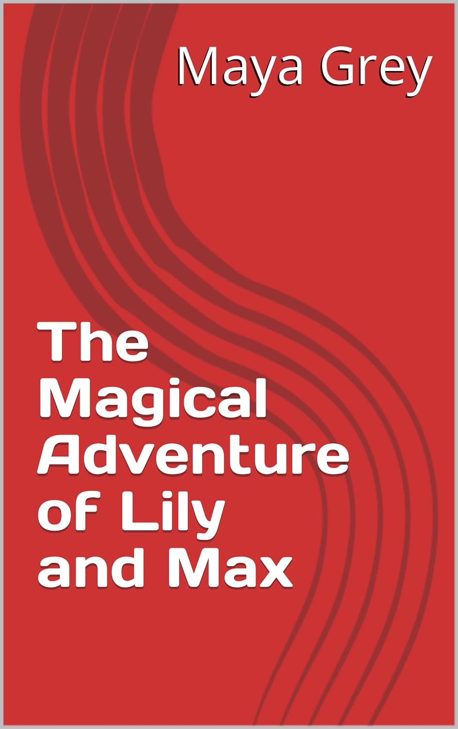 Amazon.com: The Magical Adventure of Lily and Max eBook : Grey, Maya ...